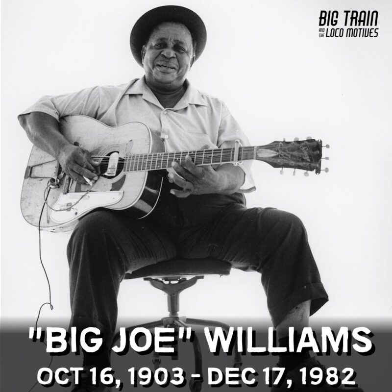 “Big Joe” Williams – Big Train and the Loco Motives