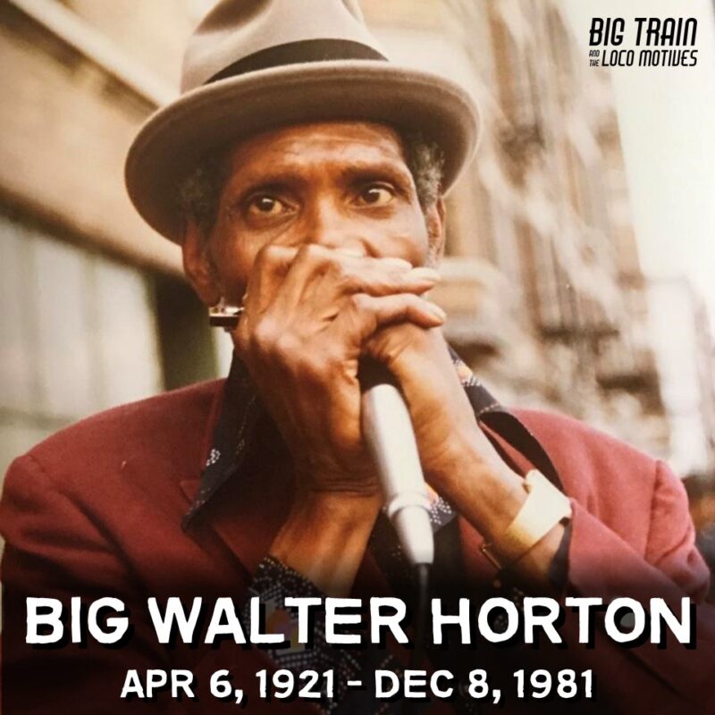 Big Walter Horton – Big Train and the Loco Motives